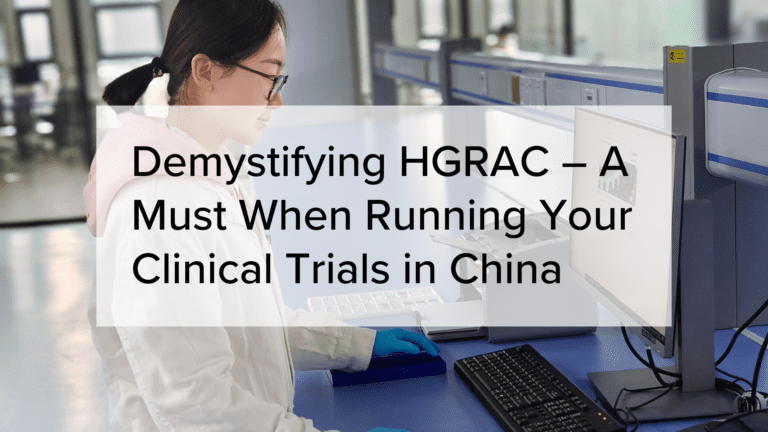 Demystifying HGRAC: Essential Guide for Clinical Trials in China ...